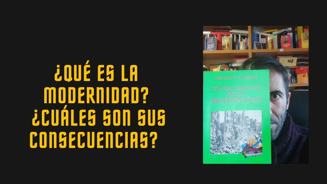 ¿QUÉ es la MODERNIDAD? ¿Cuáles son sus consecuencias? - YouTube