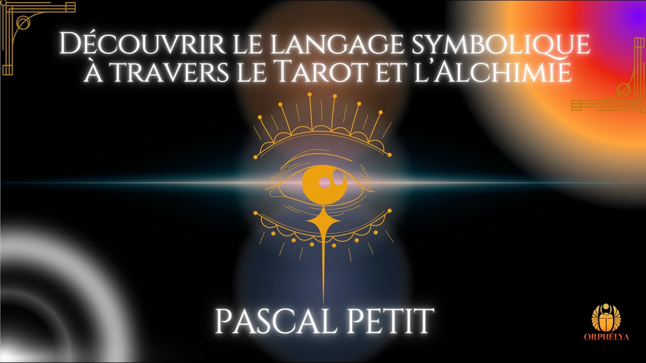 Découvrir le langage symbolique à travers le Tarot et l'Alchimie - YouTube