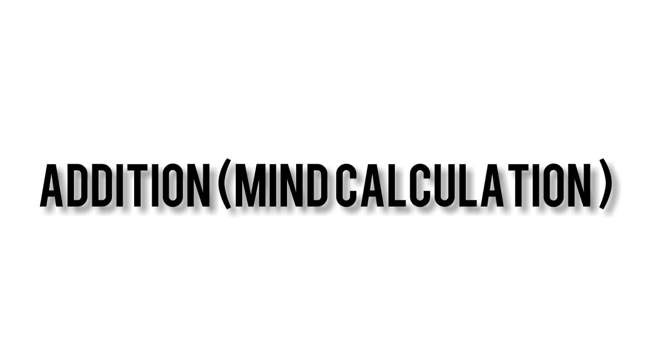 Addition(Mind Calculation) - YouTube