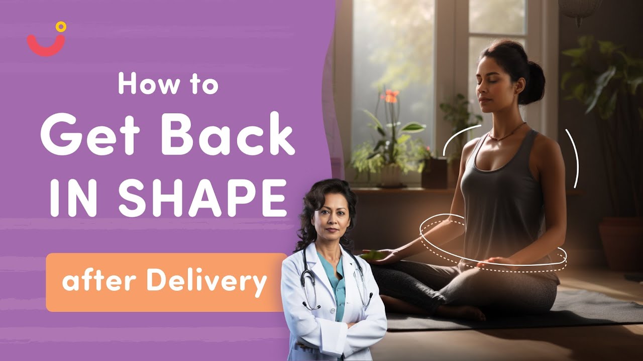 How to Get Back in Shape After Childbirth | Regain Your Body Shape Post ...