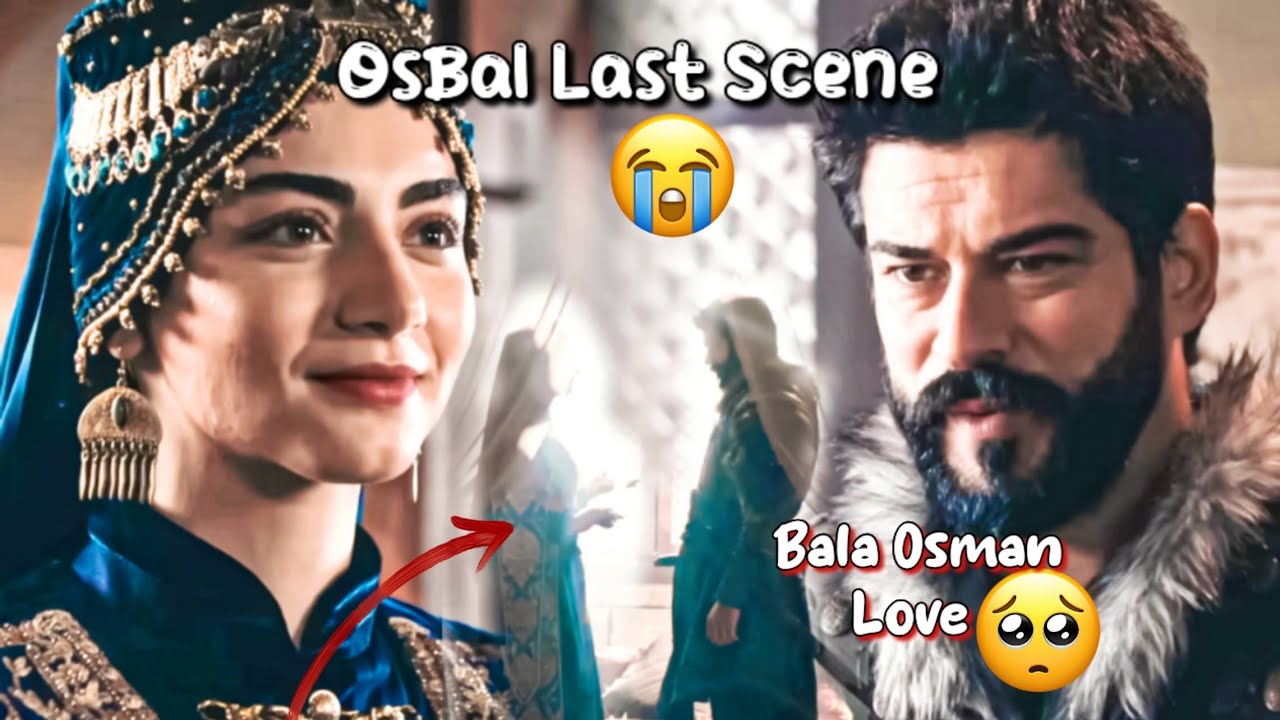 New Osman proud of Bala • OsBal love 💕 • OsBal last scene before Bala ...