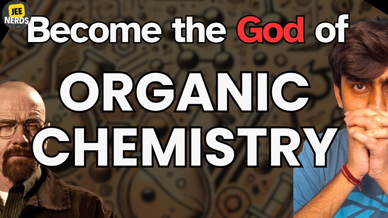Organic Chemistry Decoded‼️• JEE Mains • JEE Advanced • JEE 2025 • JEE 2026 • IIT - YouTube