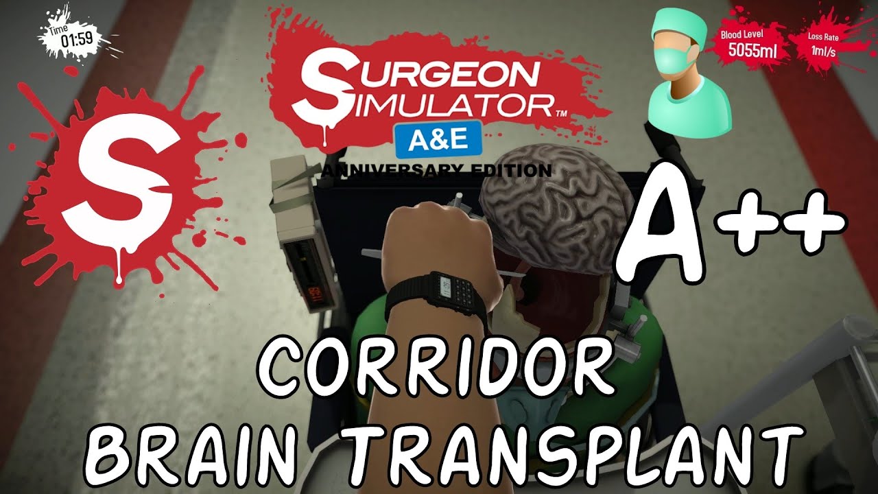 Surgeon Simulator: Anniversary Edition | Corridor Brain Transplant A++ ...