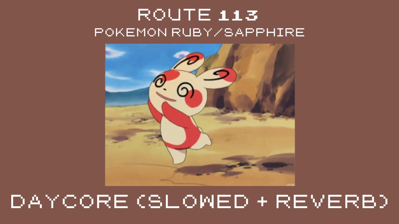 route 113 | daycore (slowed+reverb) | pokemon ruby/sapphire/emerald ...