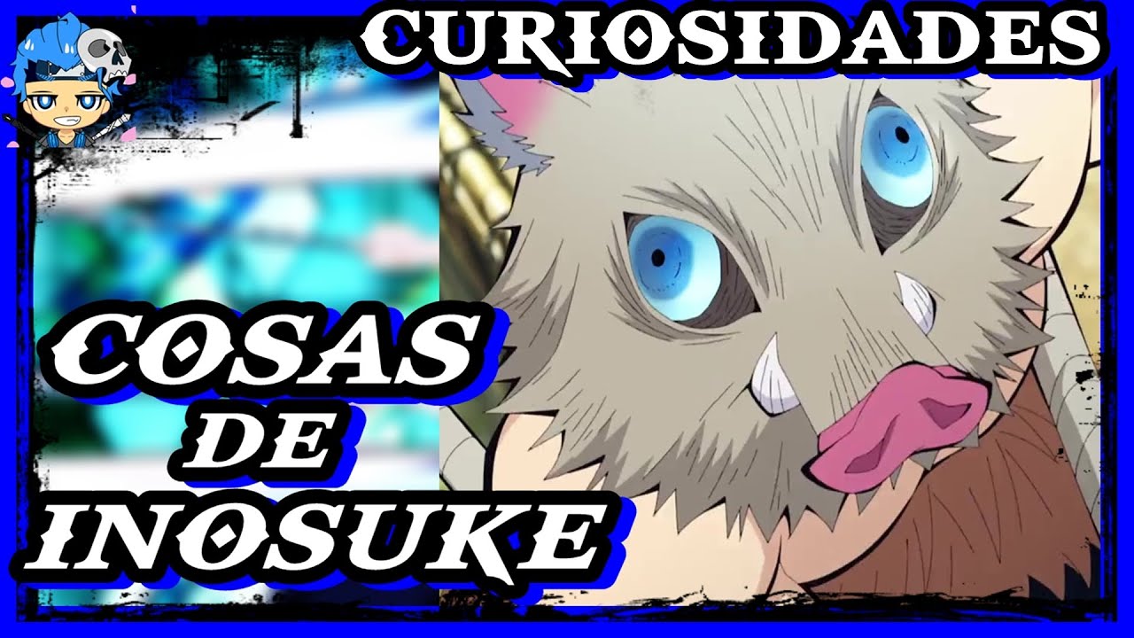 INOSUKE HASHIBIRA COSAS QUE NO SABIAS + CURIOSIDADES , HABILIDADES ...