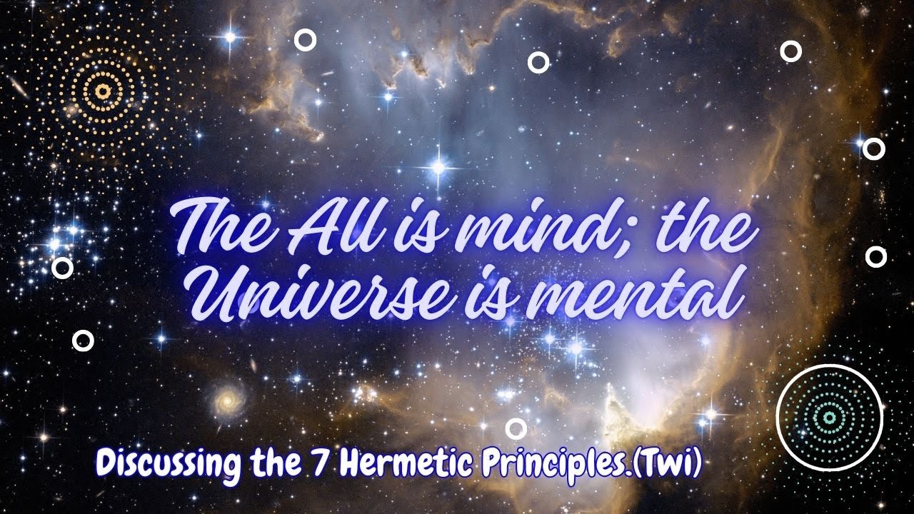 The All is mind; the Universe is mental. 🔥Discussing the 7 Hermetic ...