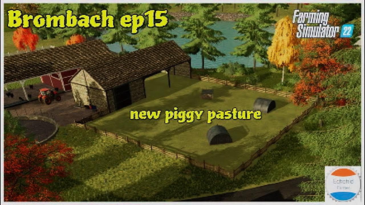 JUST BOUGHT PIG PASTURE Brombach ep15 Farming simulator 22 - YouTube