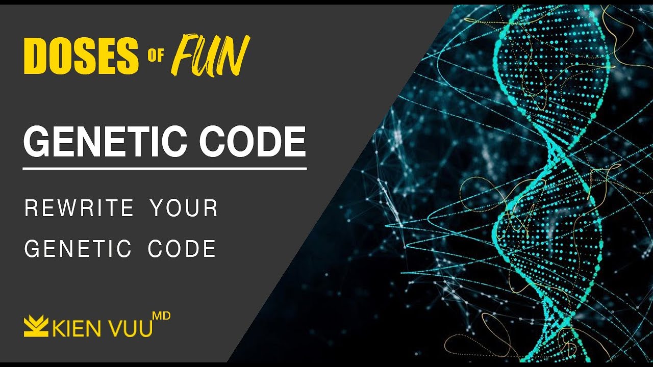 Rewriting Genetic Code Dna Doses Of Fun Kienvuumd Youtube