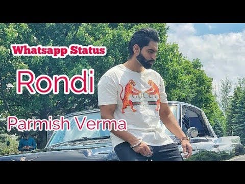 Rondi | Parmish Verma | Rondi Parmish verma whatsapp status | Ashish Creation