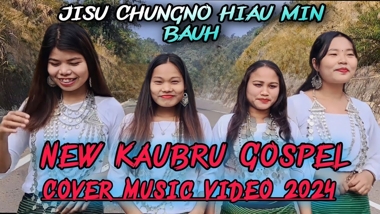 Jisu Chung no Hiau mi'n bauh|| New Kaubru Gospel Cover Music Video 2024 ...