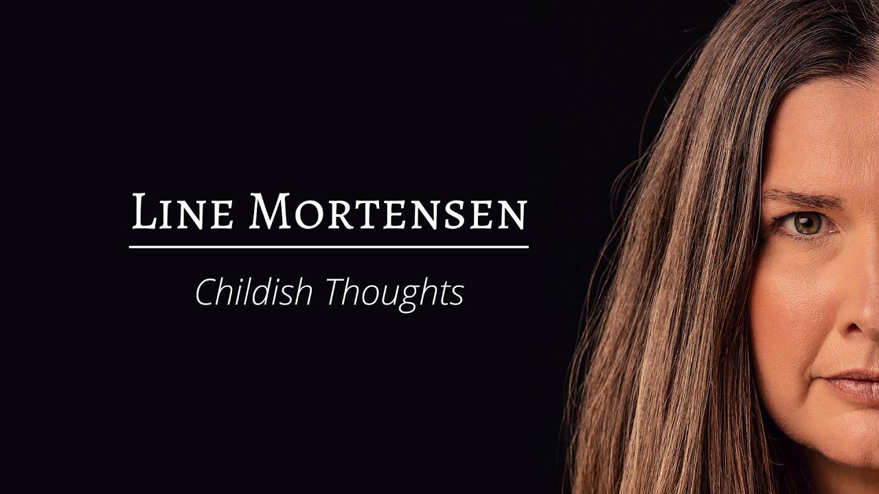 Childish Thoughts - Line Mortensen - YouTube