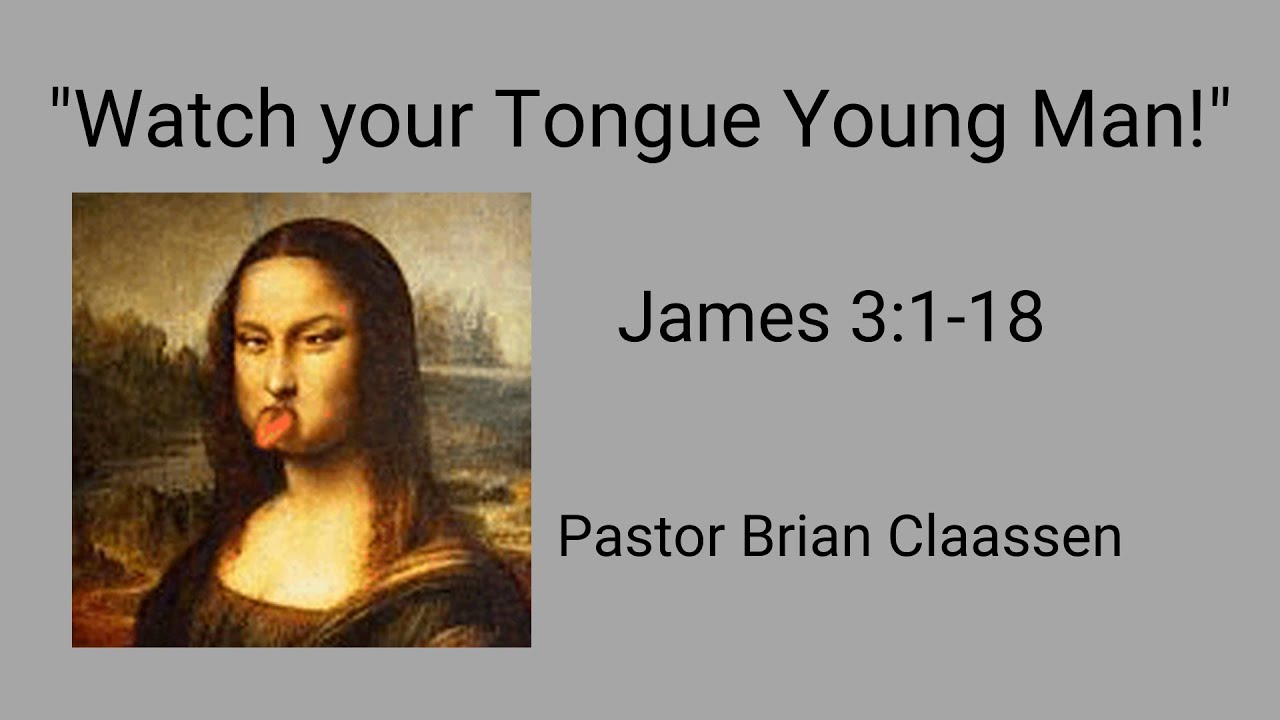 1-15-2023 | What Your Tongue Young Man! | James 3:1-18 | Pastor Brian ...