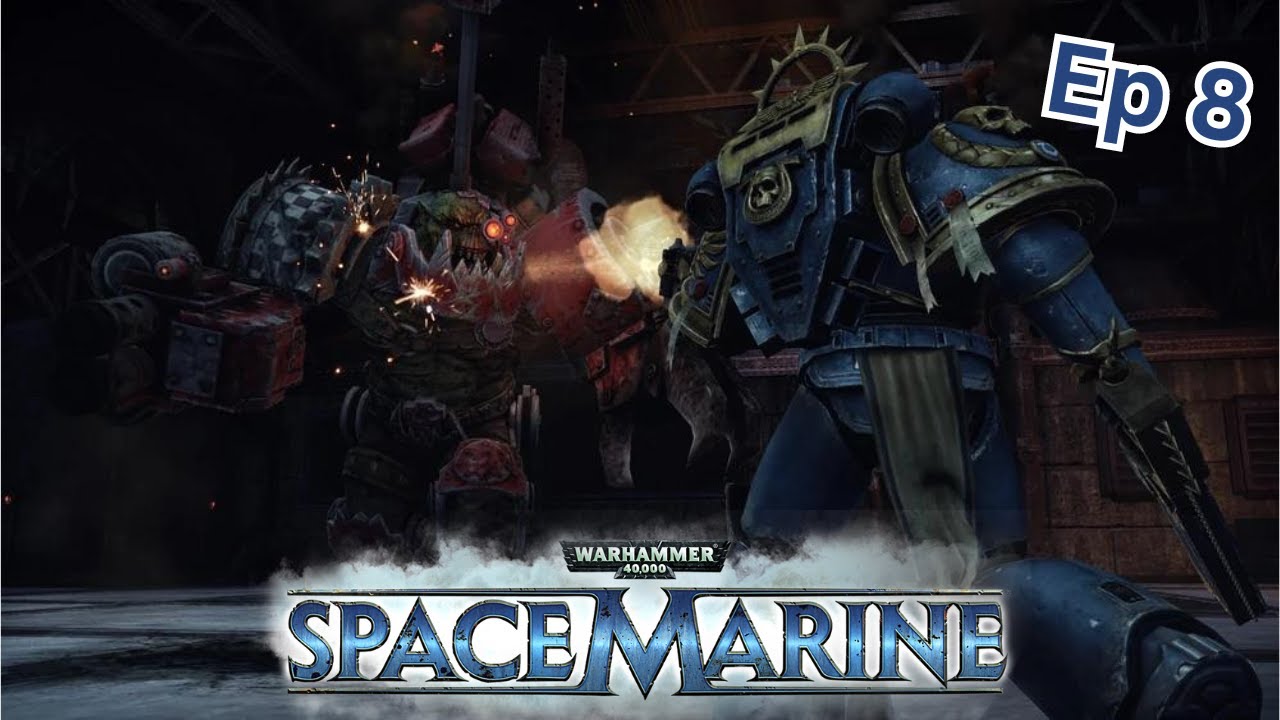 Let's Play Warhammer 40k: Space Marine - Part 8 - Ork Warboss Grimskull ...