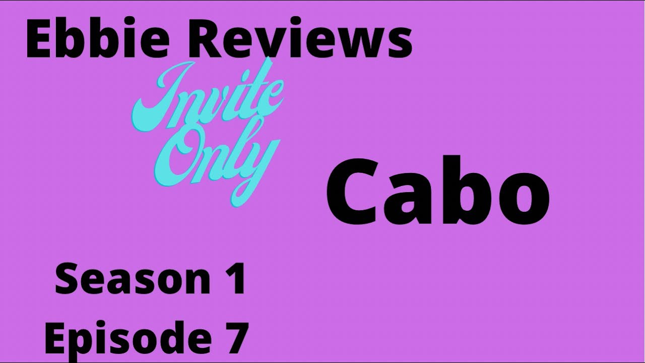 Invite Only Cabo Season 1 Episode 7 - YouTube