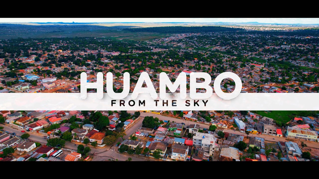 ANGOLA - HUAMBO - From The Sky - YouTube