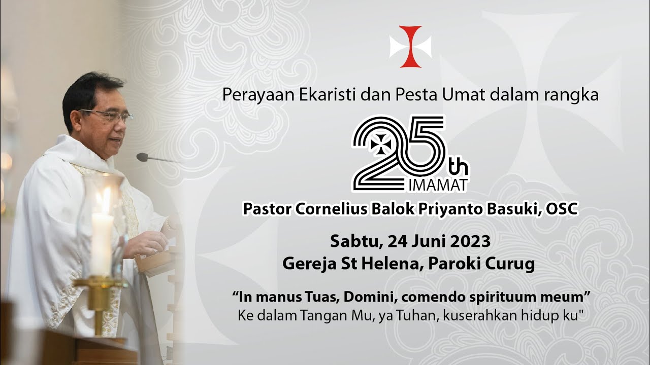 Perayaan Ekaristi & Pesta Umat dalam rangka 25th Imamat Pastor ...
