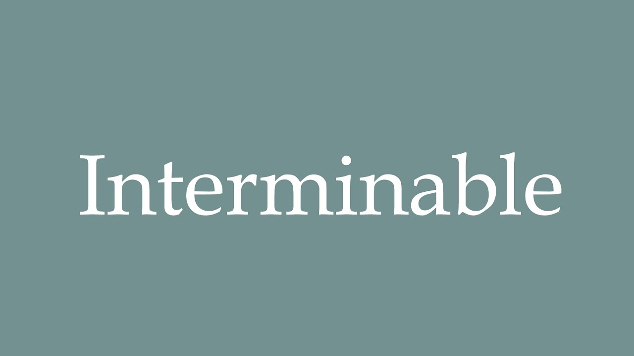 How to Pronounce ''Interminable'' Correctly in French - YouTube