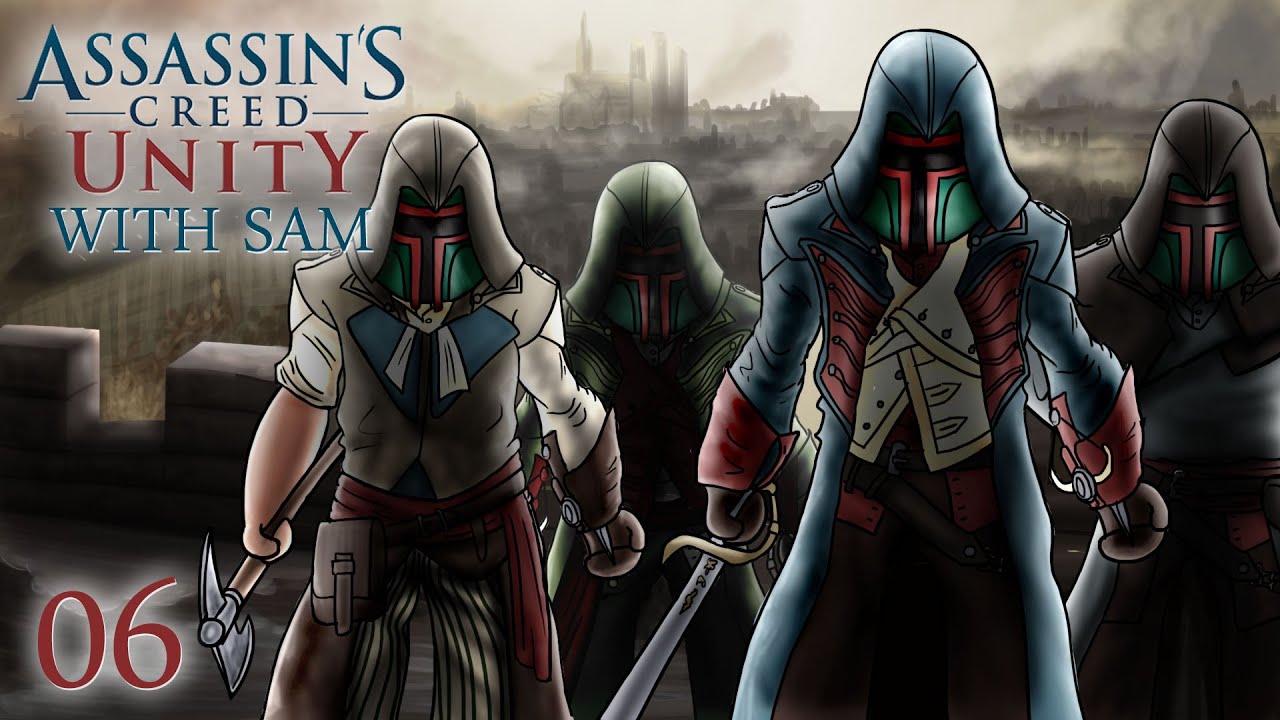 Assassins Creed Unity Play-through w/ Sam! Ep. 6 - YouTube