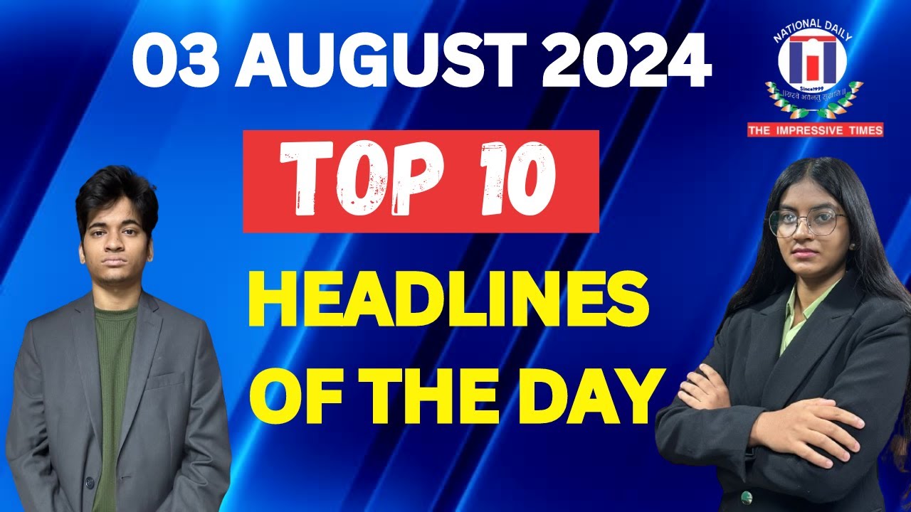 03 AUGUST 2024 | ENGLISH HEADLINE || LATEST NEWS |THE IMPRESSIVE TIMES ...