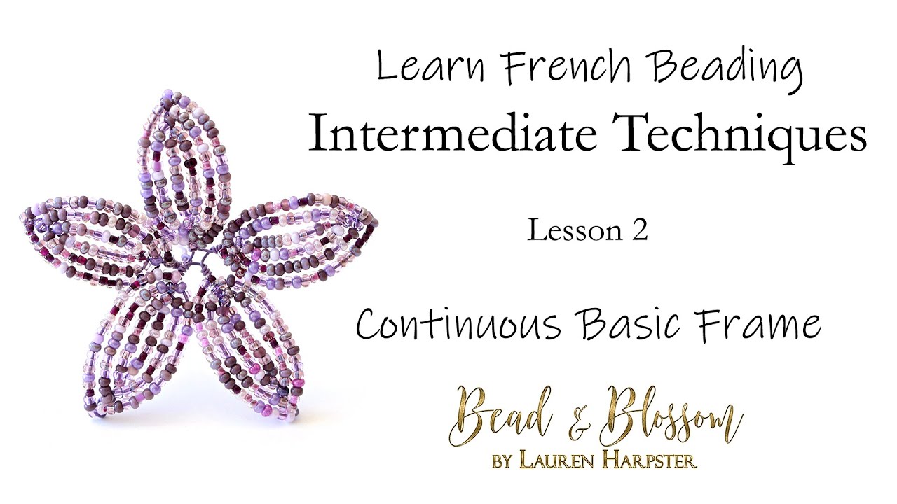 Continuous Basic Frame | Learn French Beading: Intermediate Techniques - Lesson 2 - YouTube