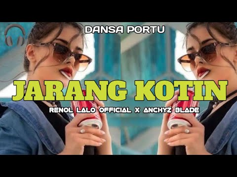 LAGU VIRAL TIKTOK TERBARU_JARANG KOTING||@RENOLLALO X ANCHYZ BLADE_NEW ...