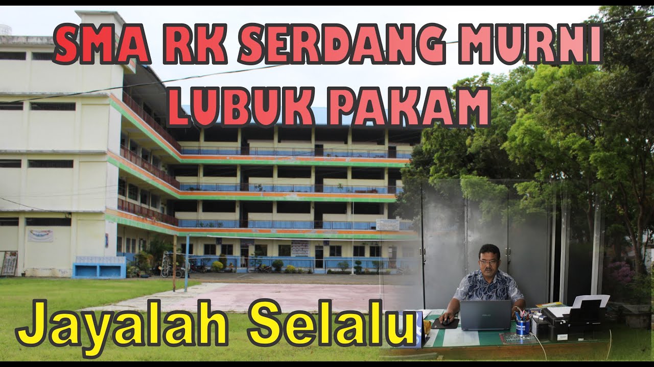 Profil SMA RK Serdang Murni Lubuk Pakam - YouTube