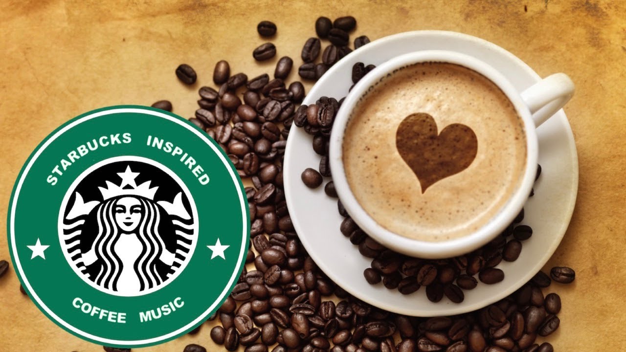 Starbucks Music: Best of Starbucks Music Playlist 2019 and Starbucks ...