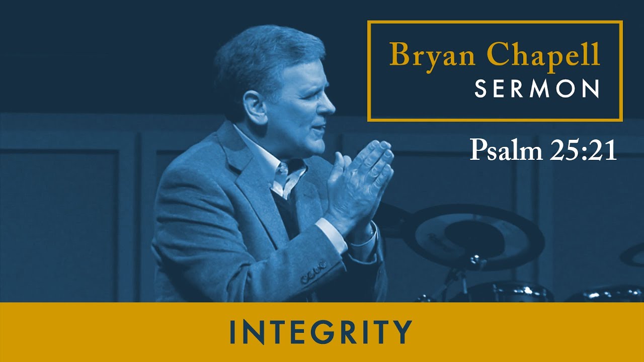 Bryan Chapell Sermon - "Integrity" - YouTube