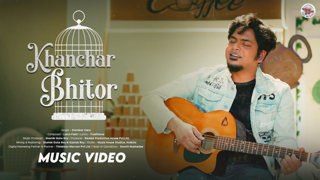 Khanchar Bhitor Ochin Pakhi - Official Music Video | Durnibar Saha ...