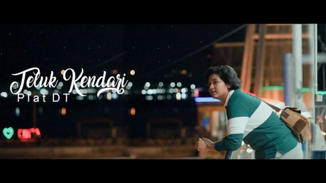 PLAT DT - TELUK KENDARI (OFFICIAL VIDEO CLIP) - YouTube