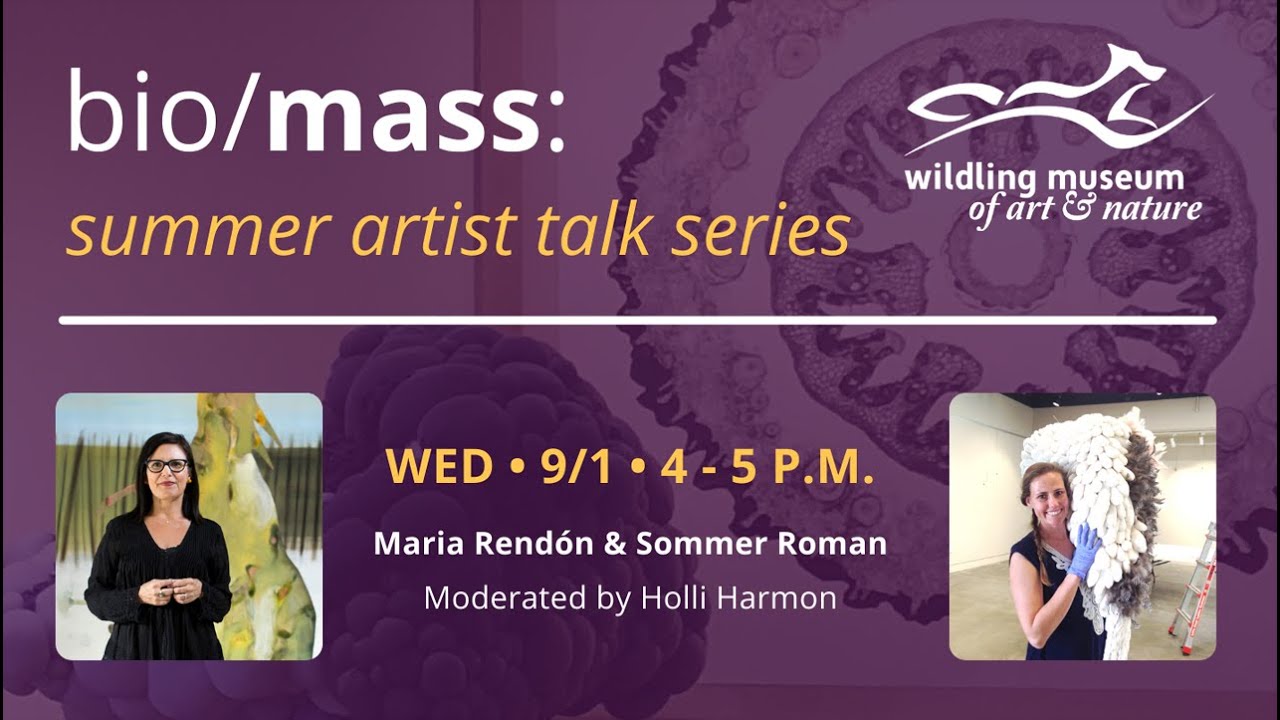 Maria Rendón & Sommer Roman | Bio/Mass: Summer Artist Talk Series - YouTube