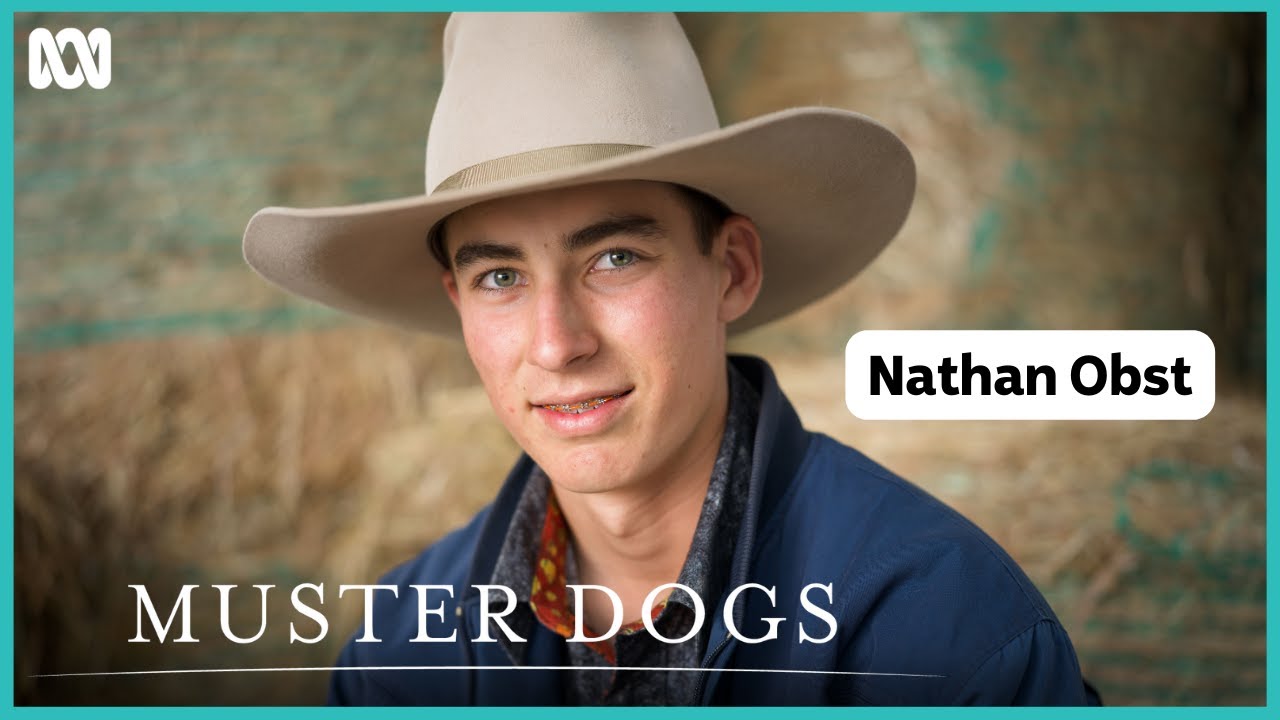 Meet Nathan Obst | Muster Dogs: Collies & Kelpies | ABC iview - YouTube
