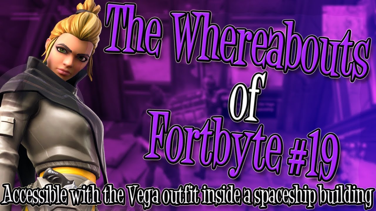 Fortnite - Fortbyte #19 : Accessible with the Vega outfit inside a ...