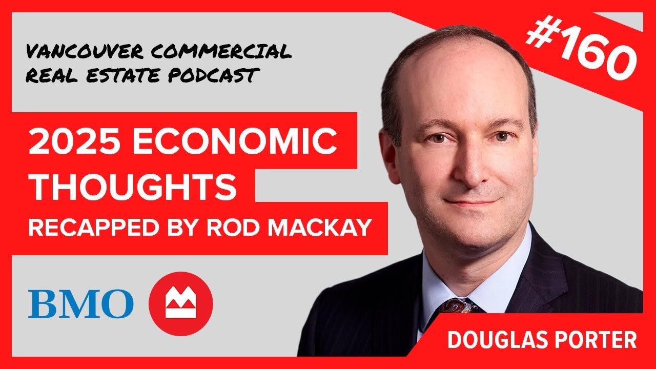 VCREP 160 2025 Economic Thoughts with Doug Porter of BMO | Vancouver ...