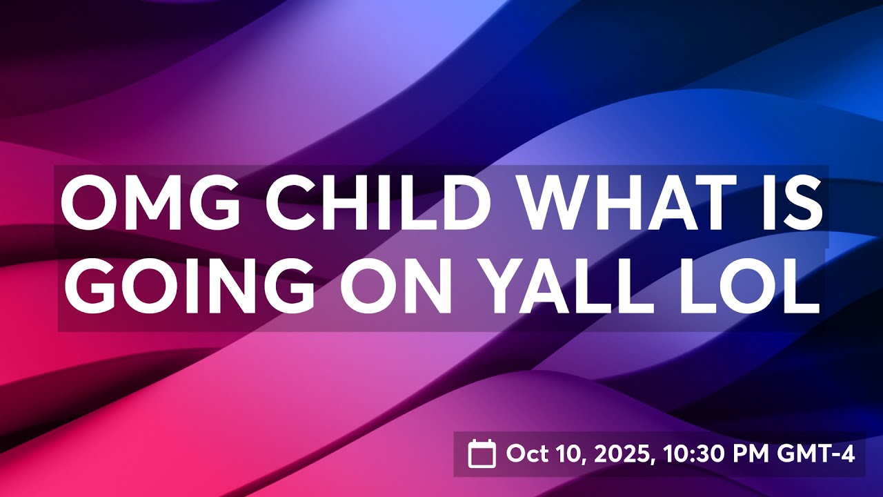 OMG CHILD WHAT IS GOING ON YALL LOL - YouTube