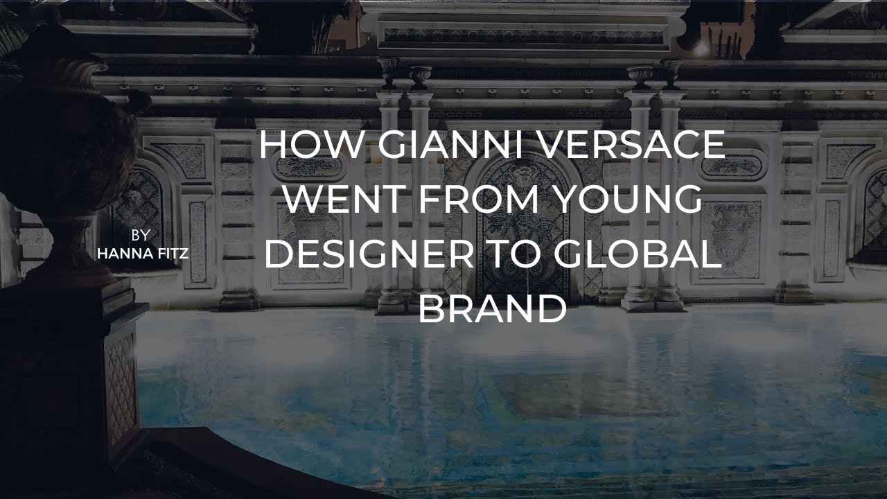 LUXURY BRAND STRATEGY FOR EXPERTS (PART #1) I THE GIANNI VERSACE STORY ...