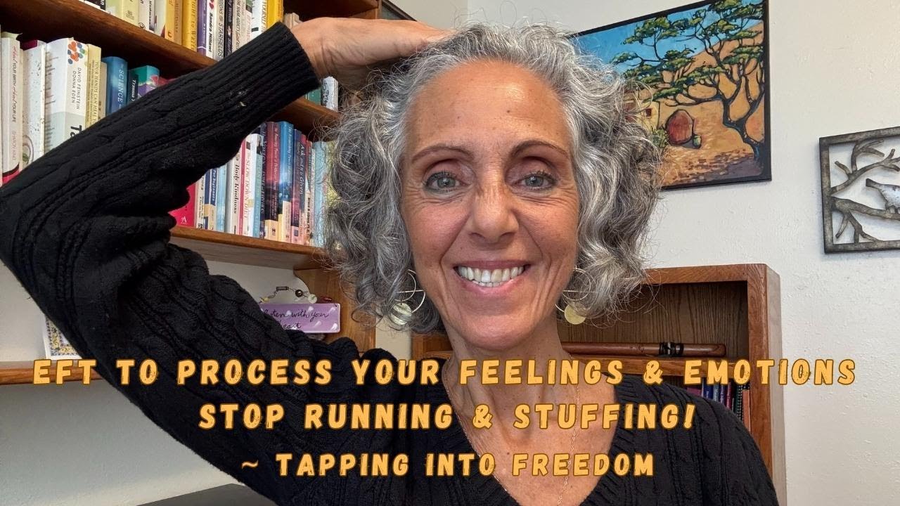 EFT It's SAFE to Feel Your Feelings & Emotions! (STOP Running ...