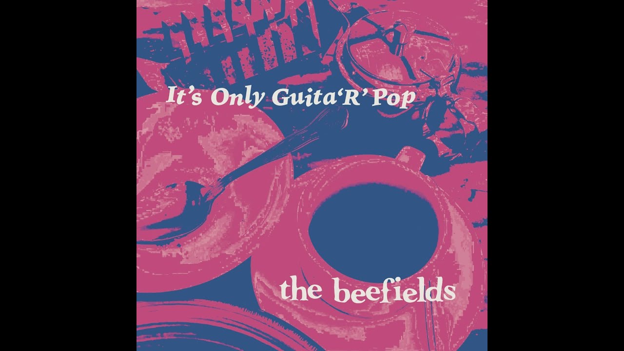 The Beefields『It's Only Guita'R' Pop』Trailer【Official】 - YouTube