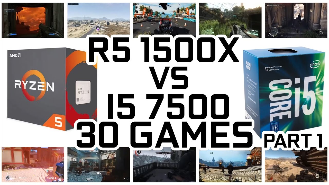 RYZEN R5 1500X VS I5 7500 || BENCHMARK IN 30 GAMES GTX 1080 || 1080P ...
