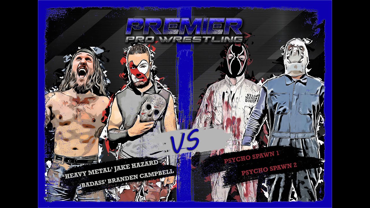 PPW #486 - Psycho Spawn 1 & 2 vs 'Badass' Branden Campbell & 'Heavy ...