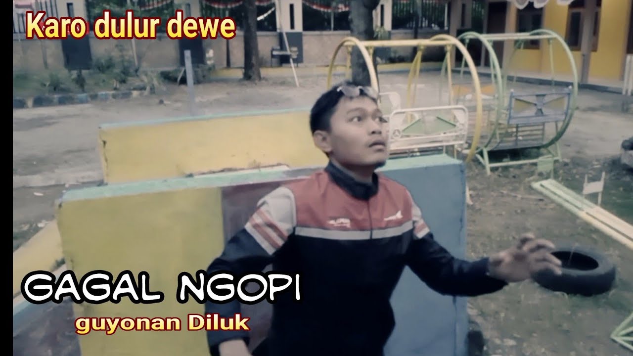 GAGAL NGOPI || guyonan diluk , kanggo dulur dewe - YouTube
