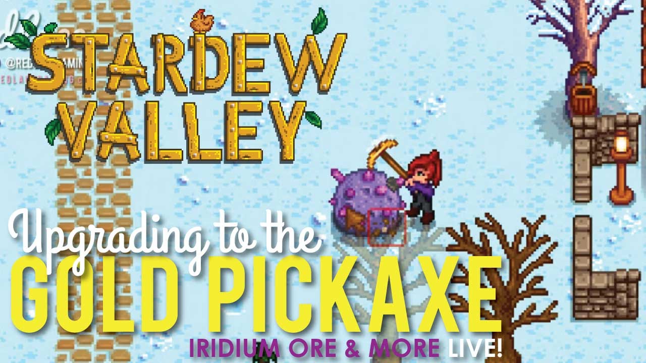 Upgrading to a Gold Pickaxe in Stardew Valley - LIVE! - YouTube