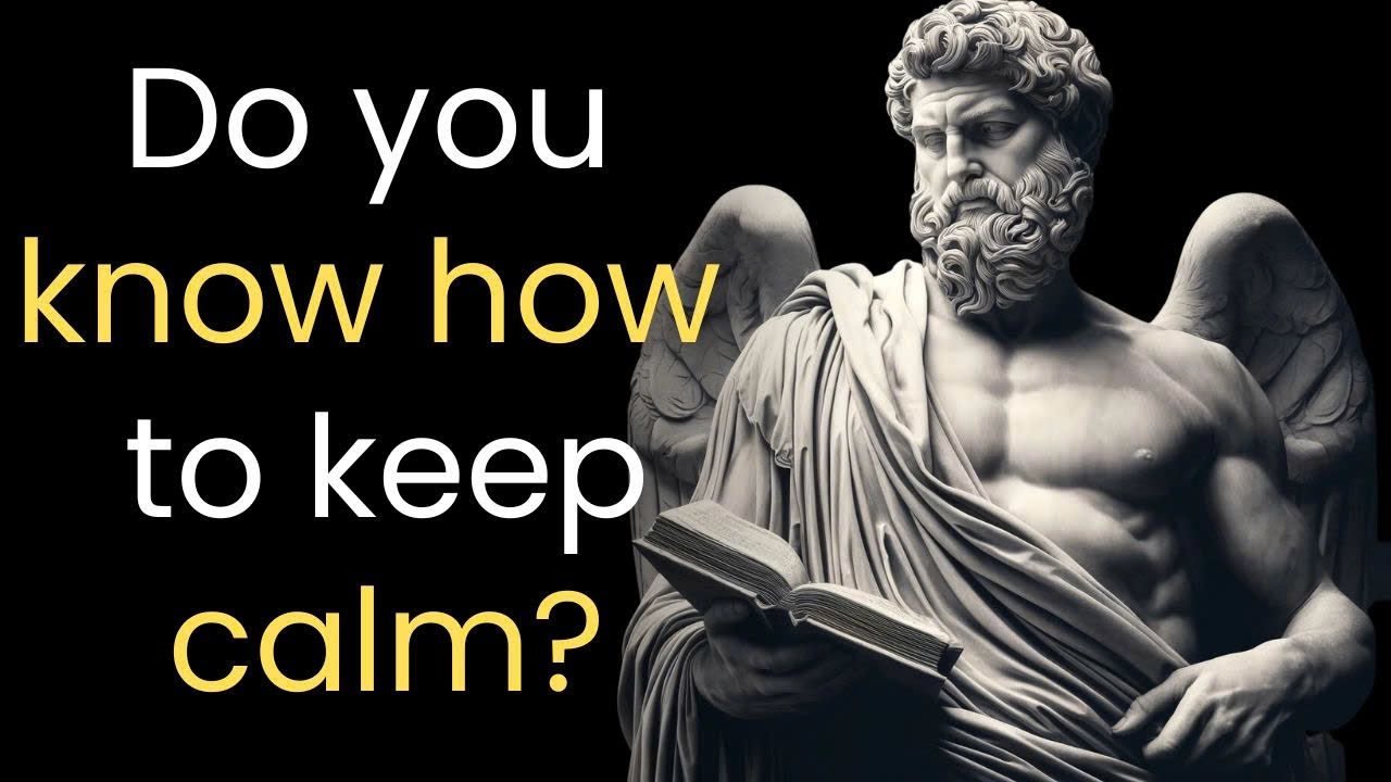 Discover 10 Secrets to Stay Calm Like a Stoic Philosopher - YouTube