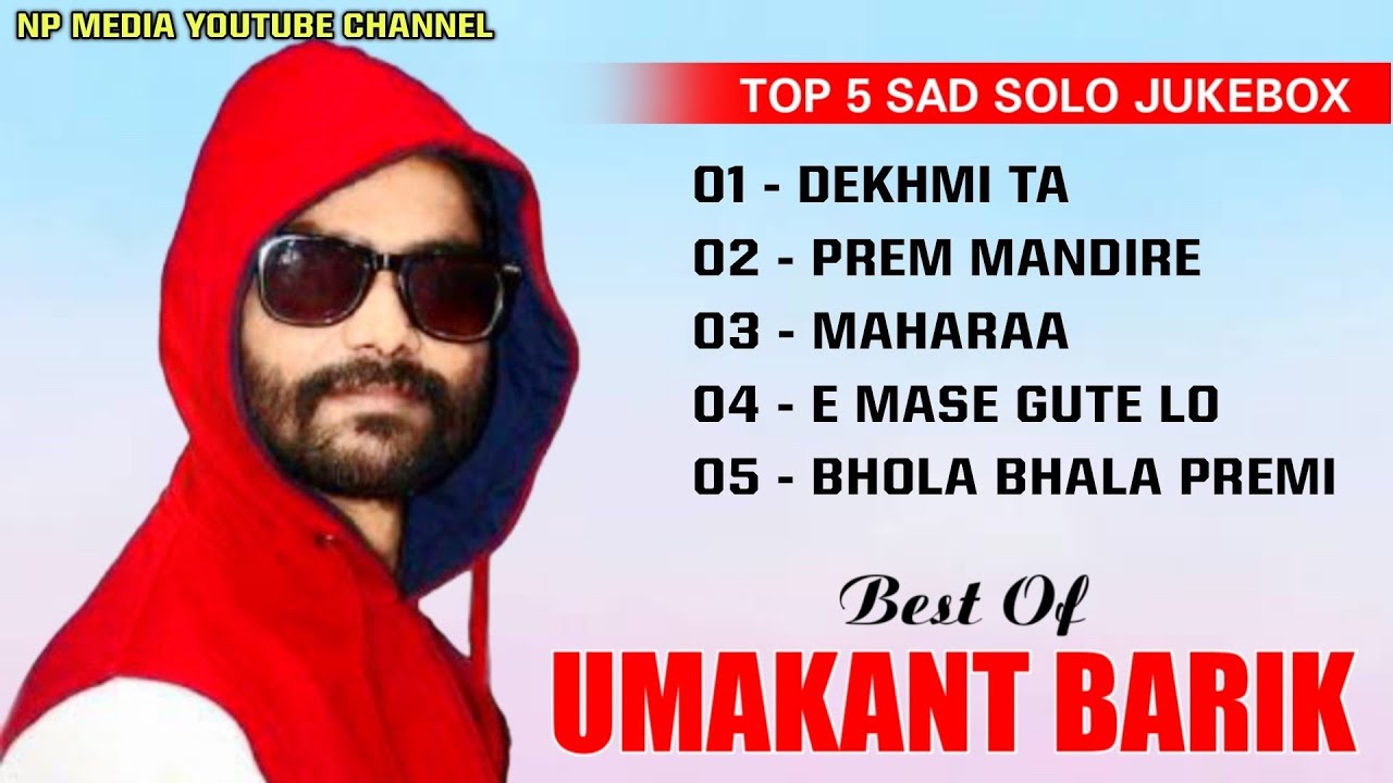 Umakant Barik Top 5 Sad Solo Jukebox | Sambalpuri Songs | Np Media ...