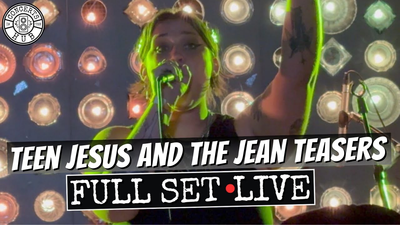 Teen Jesus and the Jean Teasers Full Set LIVE - YouTube