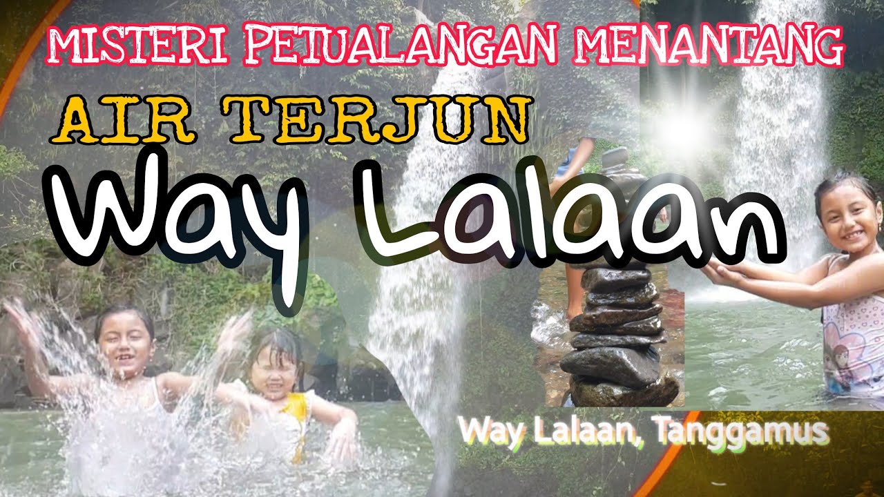 Misteri Keseruan Petualangan Air Terjun Way Lalaan... Mystery of way ...