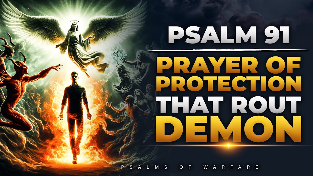 PSALM 91 Prayer To Destroy your Enemies And Break All Chains and Bonds ...