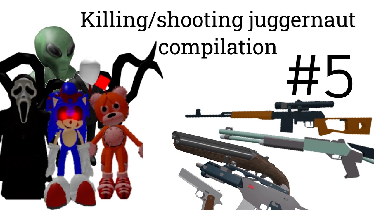 SAKTK | Shooting/Killing Juggernaut compilation #5 - YouTube