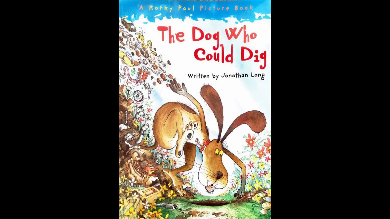 Story Time Book 5 - The Dog Who Could Dig - YouTube