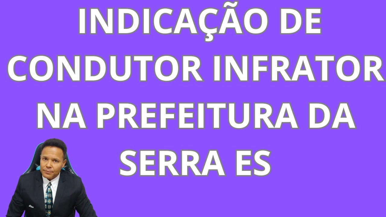 COMO FAZER INDICAÇÃO DE CONDUTOR INFRATOR NA PREFEITURA DA SERRA ES ...